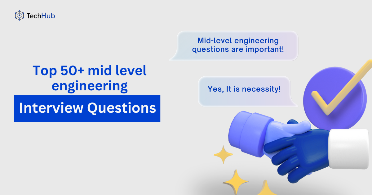 Top 50+ Mid-level engineering interview questions - TechHub Asia