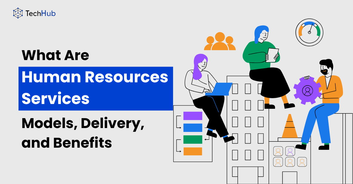 What Are Human Resources Services? Models, Delivery, and Benefits ...